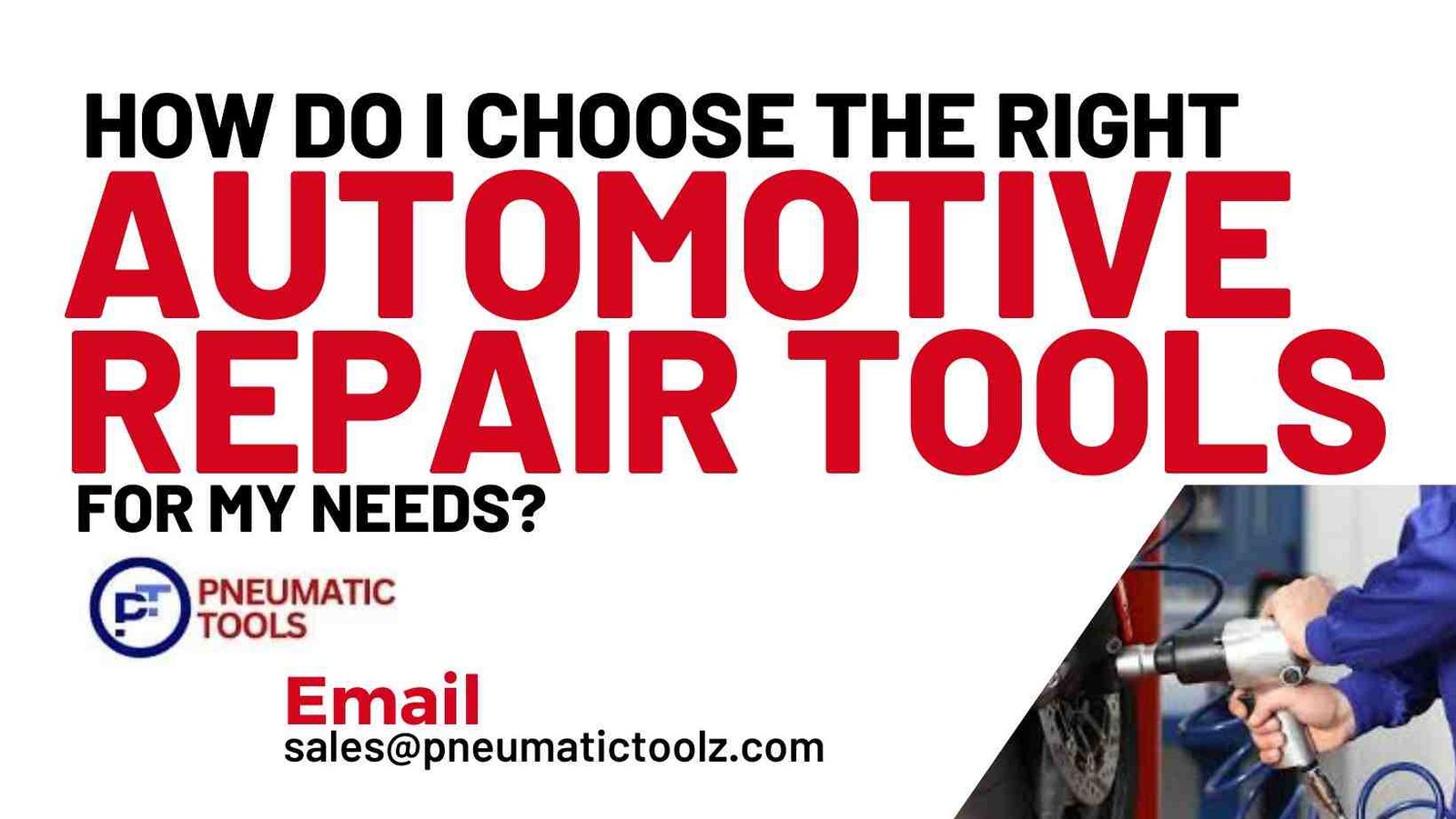 How Do I Choose the Right Automotive Repair Tools for My Needs ...