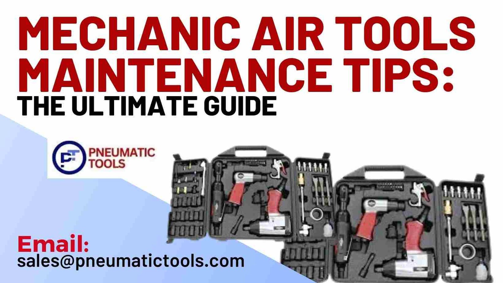 Mechanic Air Tools Maintenance Tips: The Ultimate Guide - Pneumatic Tools