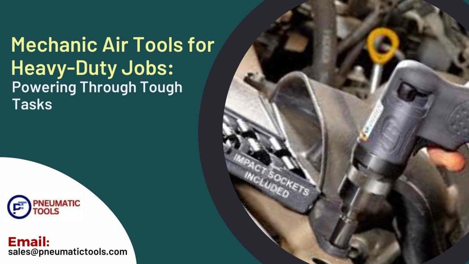 Mechanic Air Tools for Heavy-Duty Jobs: Powering Through Tough Tasks - Pneumatic Tools
