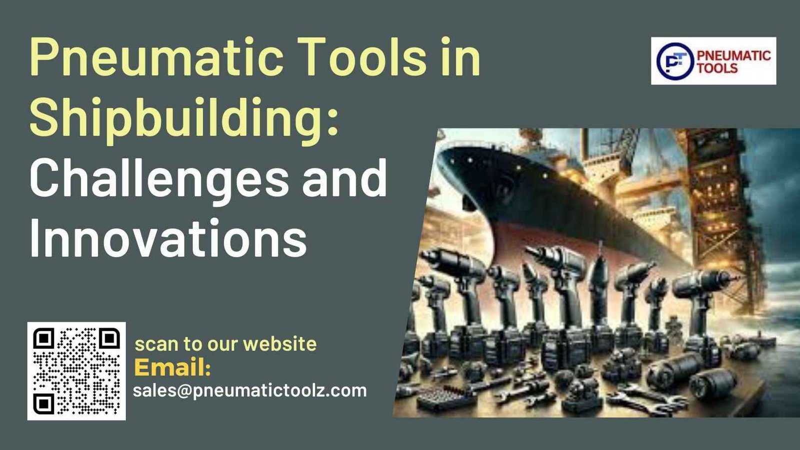 Pneumatic Tools in Shipbuilding: Challenges and Innovations - Pneumatic ...
