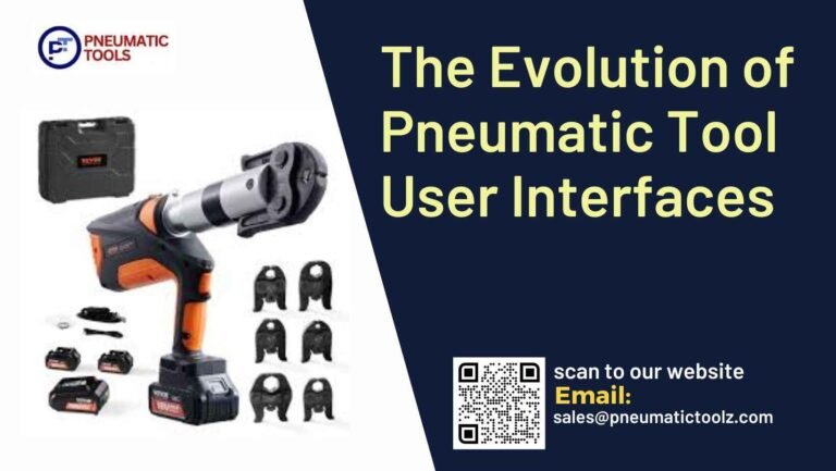 The Evolution of Pneumatic Tool User Interfaces - Pneumatic Tools