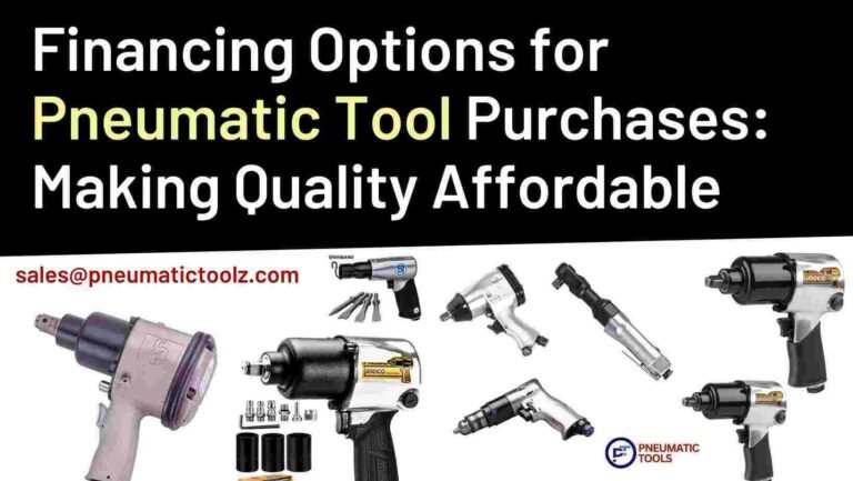 Financing Options for Pneumatic Tool Purchases: Making Quality ...