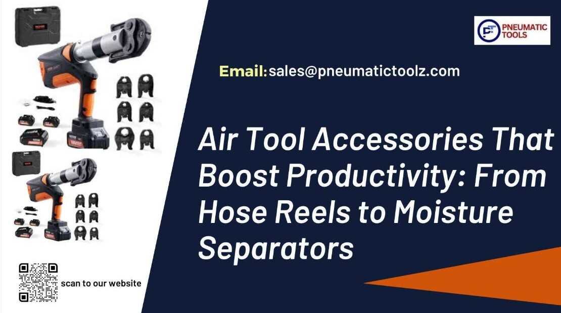 Air Tool Accessories That Boost Productivity: From Hose Reels to ...