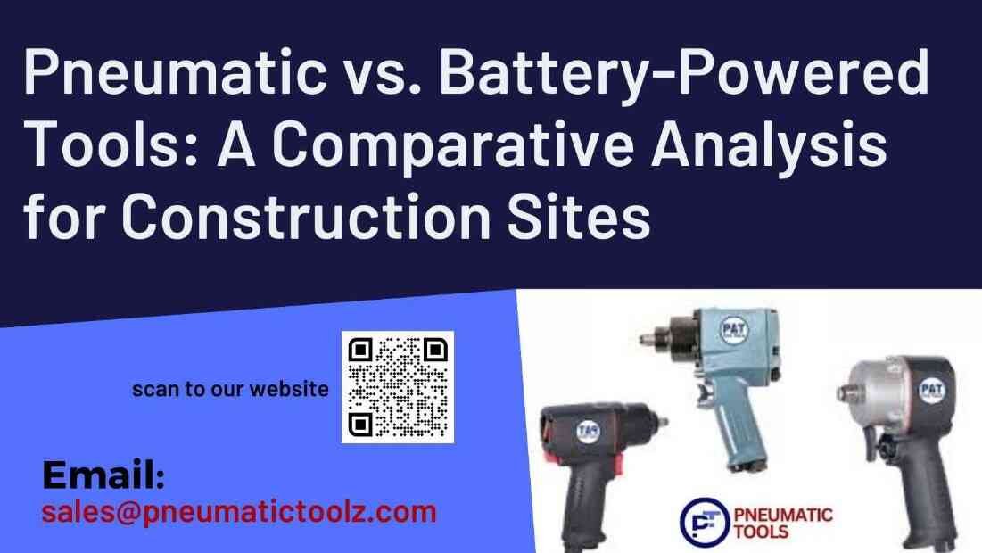 Pneumatic vs. Battery-Powered Tools: A Comparative Analysis for ...