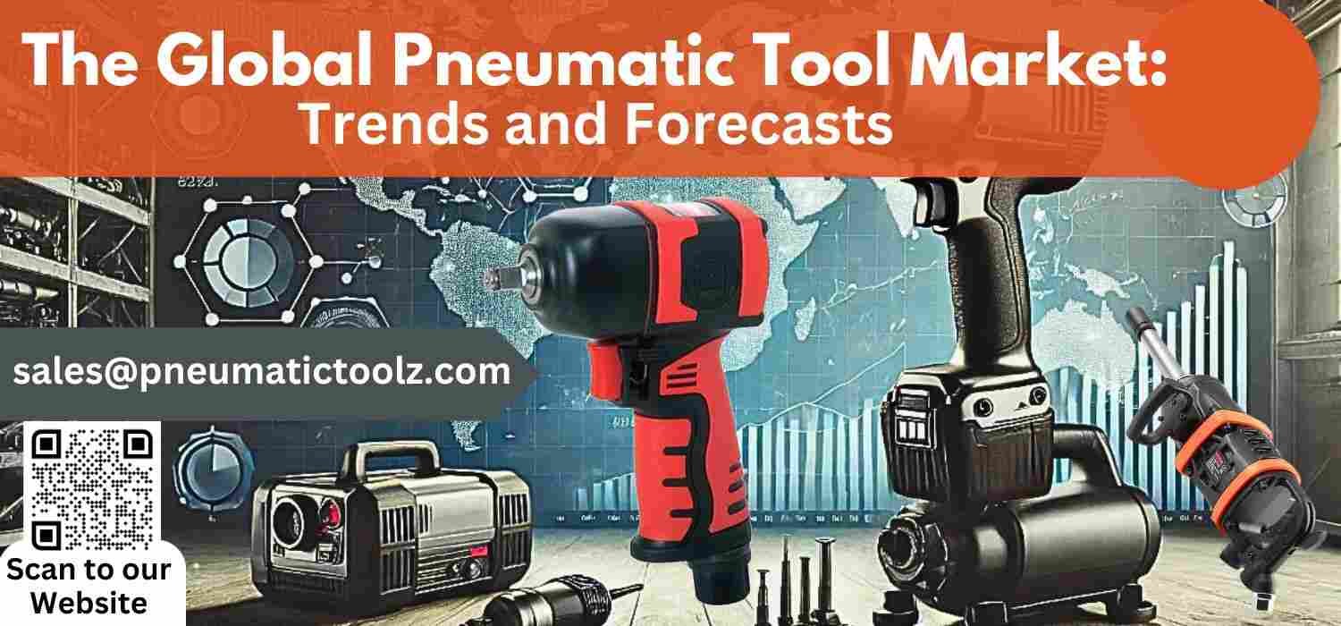 The Global Pneumatic Tool Market: Trends and Forecasts - Pneumatic Tools