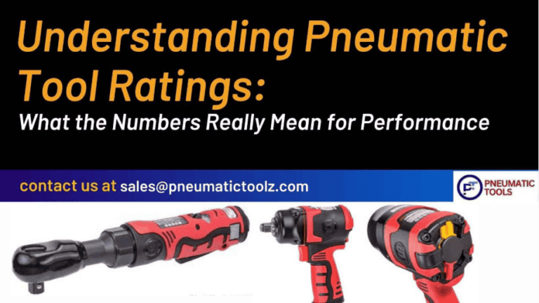 Understanding Pneumatic Tool Ratings: What the Numbers Really Mean for ...